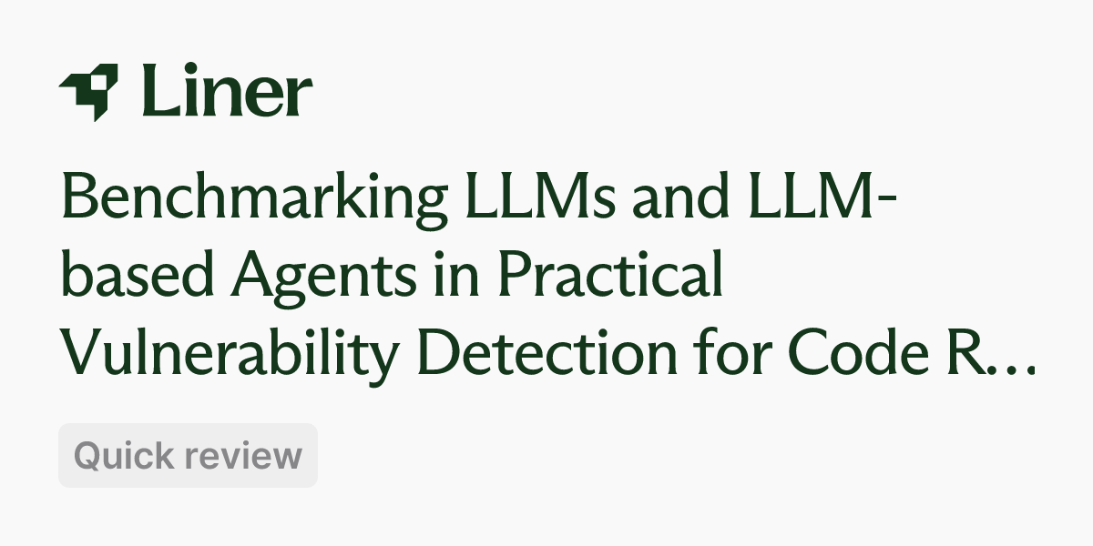 Benchmarking LLMs and LLM-based Agents in Practical Vulnerability ...