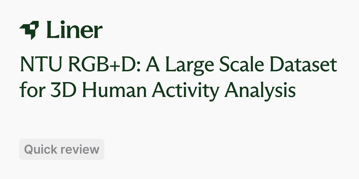 NTU RGB+D: A Large Scale Dataset for 3D Human Activity Analysis [Quick ...