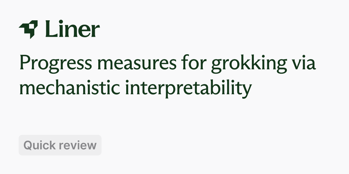 Progress measures for grokking via mechanistic interpretability [Quick ...