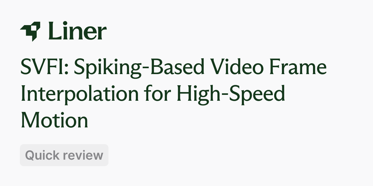 SVFI: Spiking-Based Video Frame Interpolation for High-Speed Motion ...