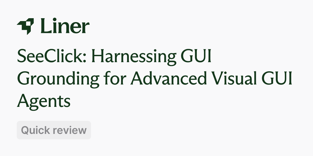 [Quick Review] SeeClick: Harnessing GUI Grounding for Advanced Visual ...